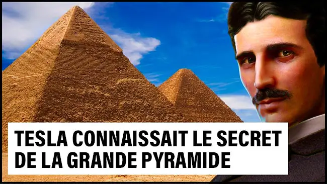 Tesla connaissait le secret de la Grande Pyramide : une énergie ...